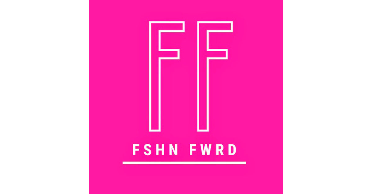 FSHN FWRD - Dressing the Statement Makers & Classy Sophisticates